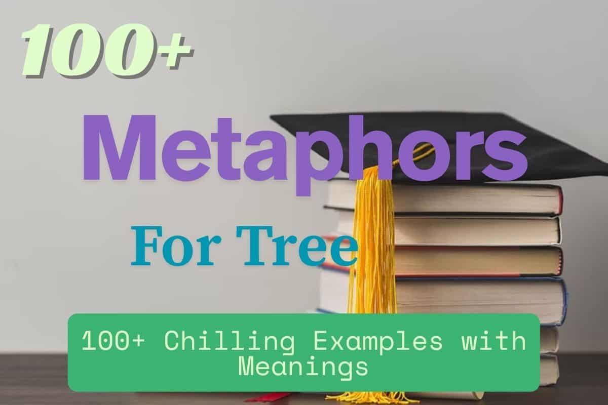 101+ Metaphors for Trees: Examples and Their Meanings – PhrasesMaster
