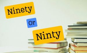 Ninety or Ninty: Spelling Explained with Examples – PhrasesMaster